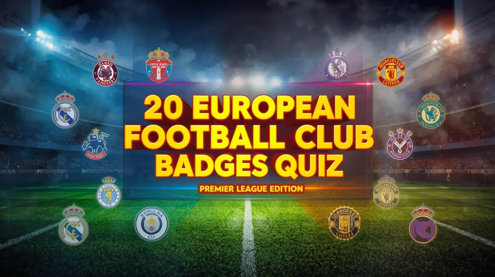 20 European Football Club Badges Quiz (Premier League)