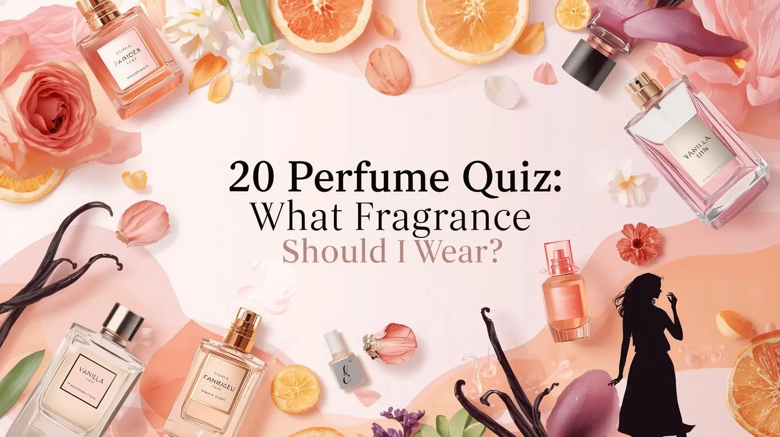 20 Perfume Quiz Find My Signature Scent Quiz you Like