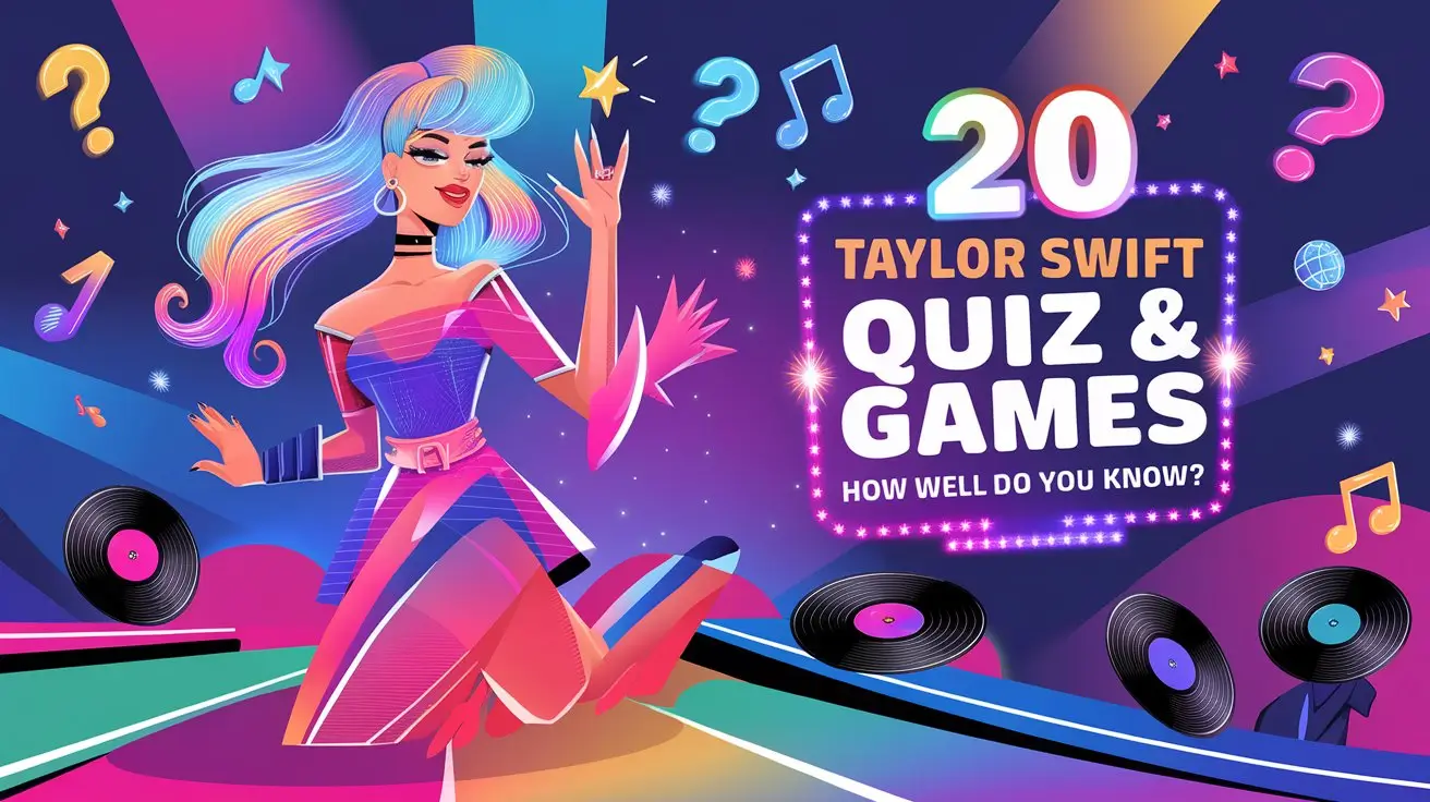 20 Taylor Swift Quiz and Games (How Well Do You Know?)